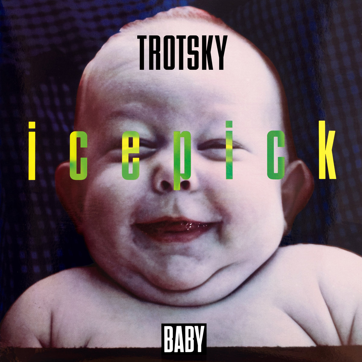 Baby | Trotsky Icepick