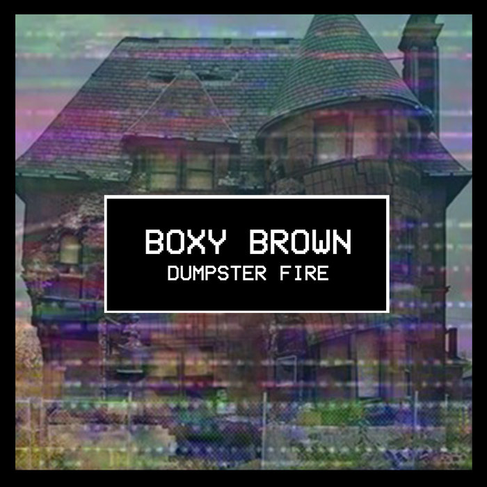 Dumpster Fire EP | Boxy Brown
