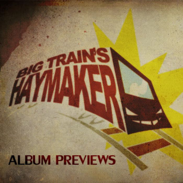 Big Train's Haymaker Previews | Big Train's Haymaker