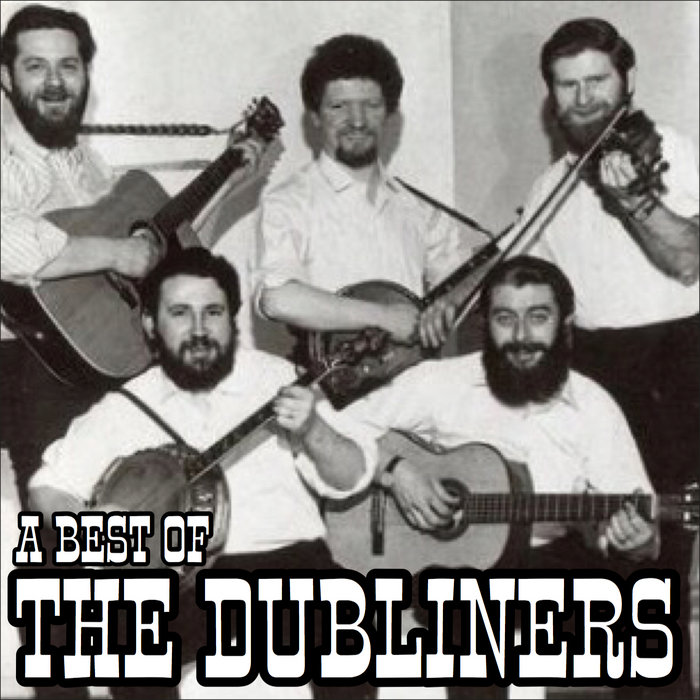 A Best Of The Dubliners | The Dubliners | The London Celtic Punks
