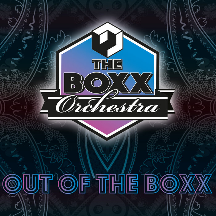 Out Of The Boxx | The Boxx Orchestra