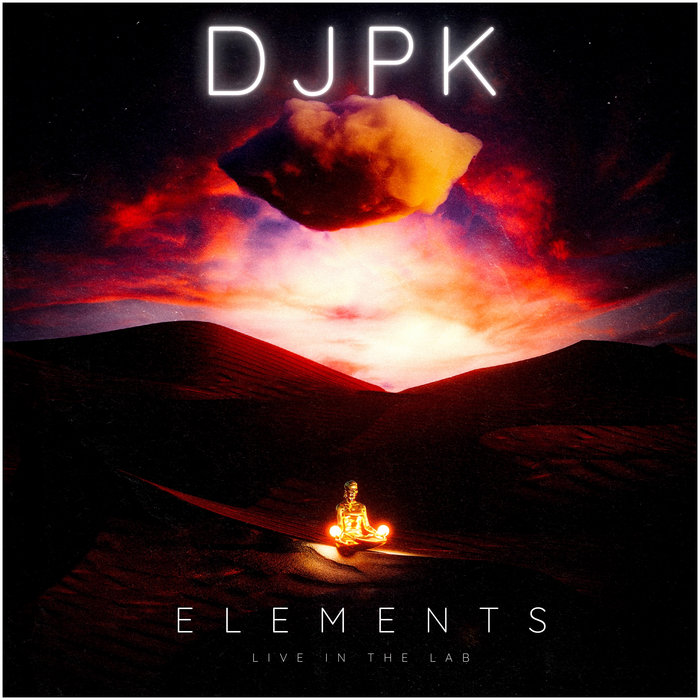 Elements (Live In The Lab) | DJPK