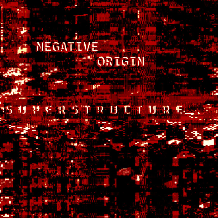 SUPERSTRUCTURE | Negative Origin