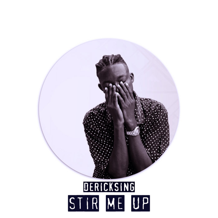 Stir Me Up | Dericksing
