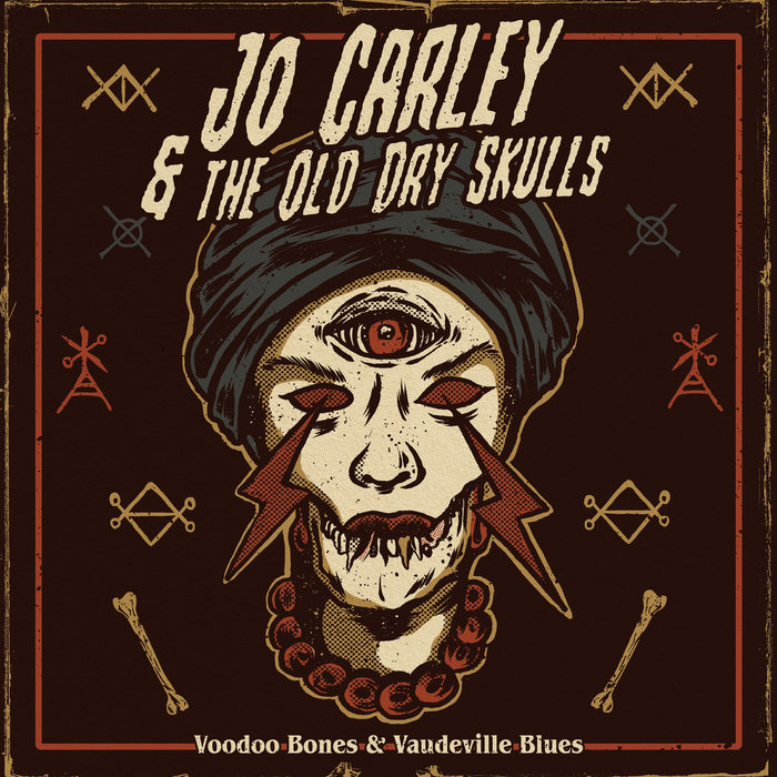 Voodoo Bones & Vaudeville Blues | Jo Carley and The Old Dry Skulls