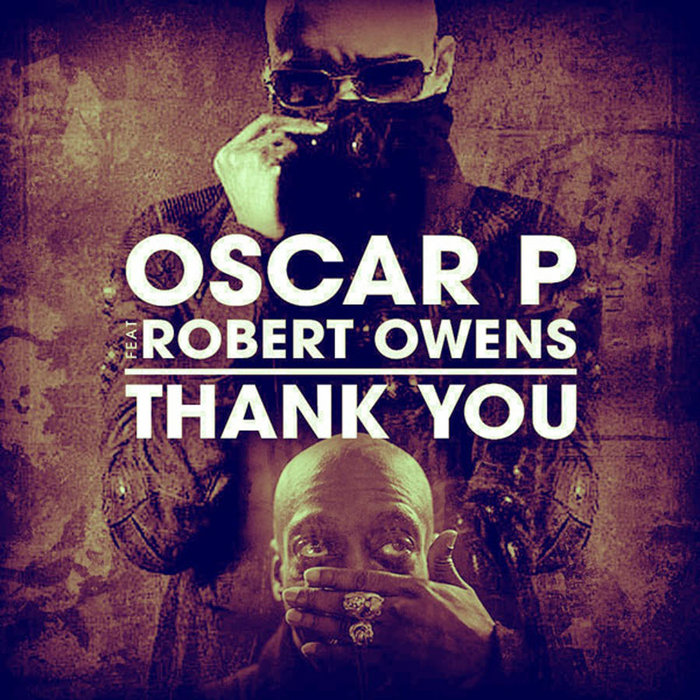 Thank You | Oscar P feat Robert Owens | Oscar P