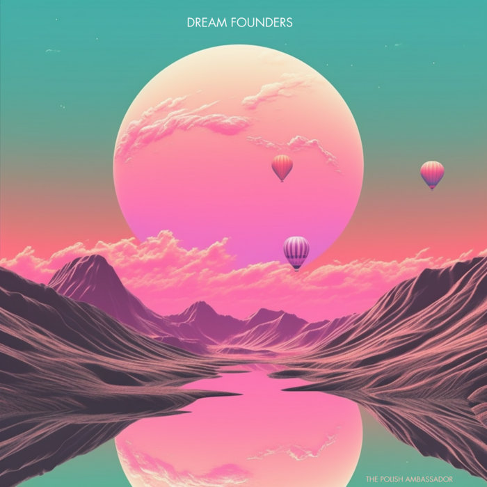 Dream Founders | The Polish Ambassador | Jumpsuit Records