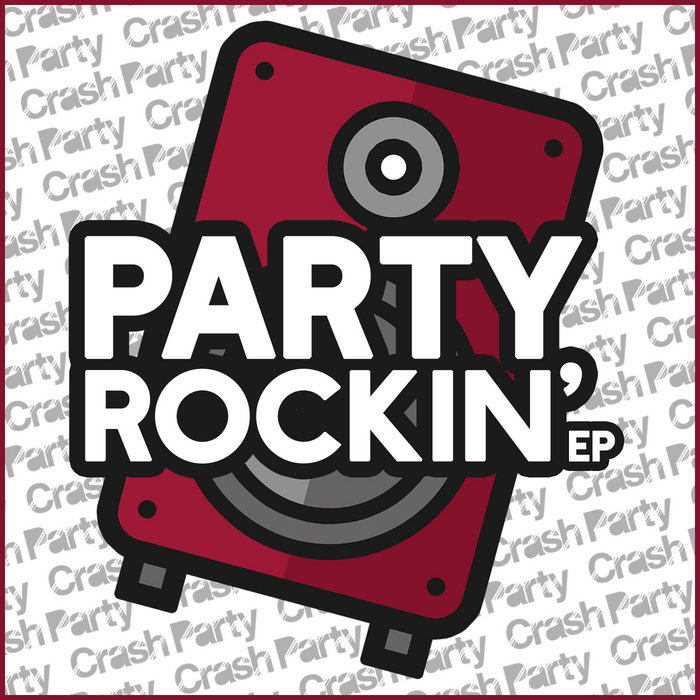 Party Rockin' EP | Crash Party