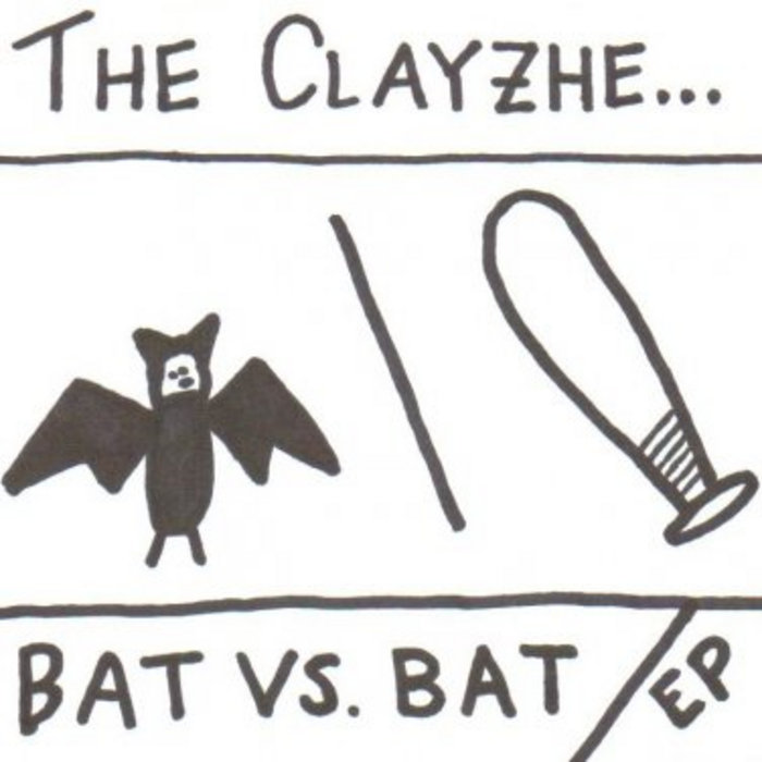 Bat Vs. Bat EP | The Clayzhe