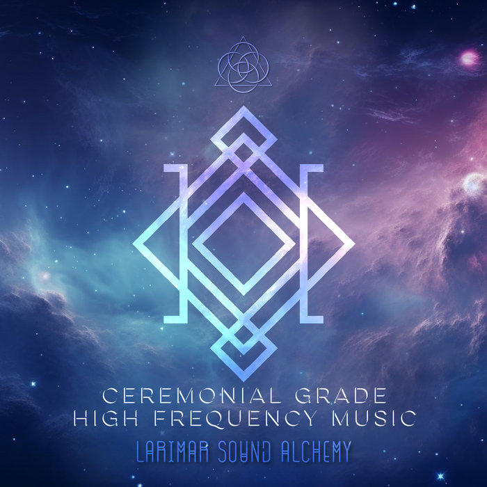 Ceremonial Grade High Frequency Music | Larimar Sound Alchemy
