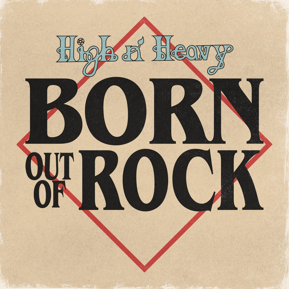Born Out of Rock (Remastered) | High n' Heavy