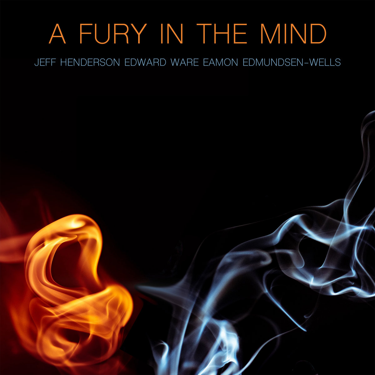 A FURY IN THE MIND | Jeff Henderson, Edward Ware, Eamon Edmundson-Wells ...