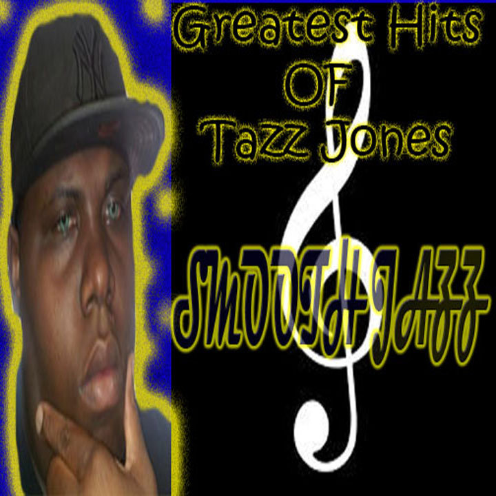 Greatest Hits Of Tazz Jones Smooth Jazz | Tazz Jones | Tazz Jones aka ...