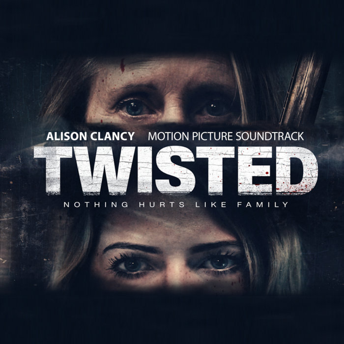 TWISTED Motion Picture Soundtrack | Alison Clancy