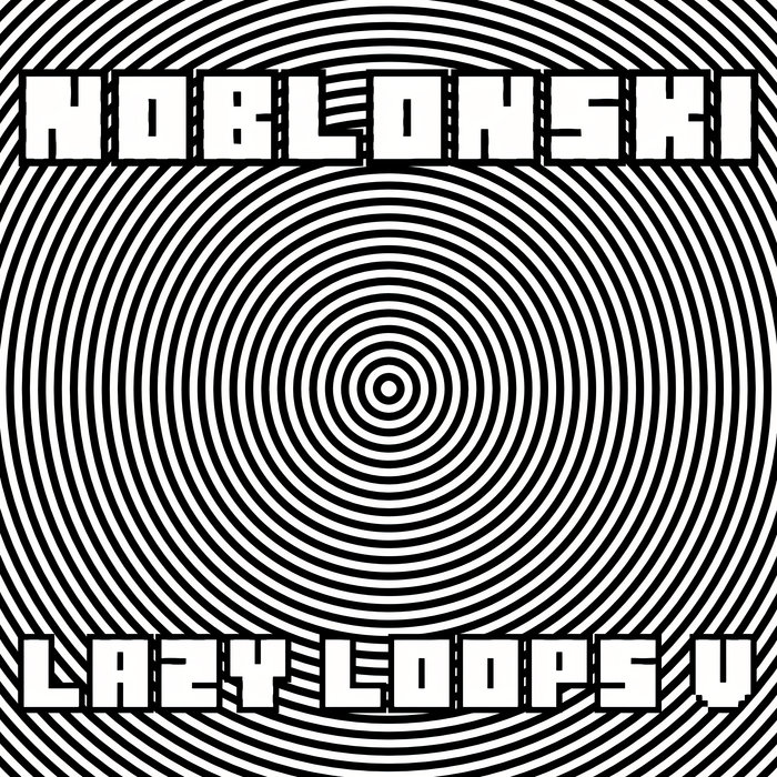 Lazy Loops 5 | noblonski