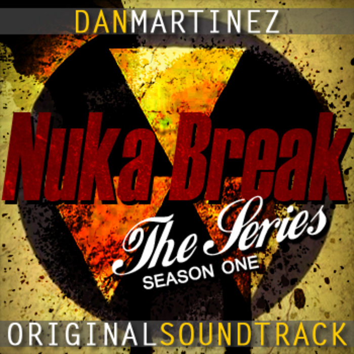 "Nuka Break" the series: Season 1 | Dan Martinez