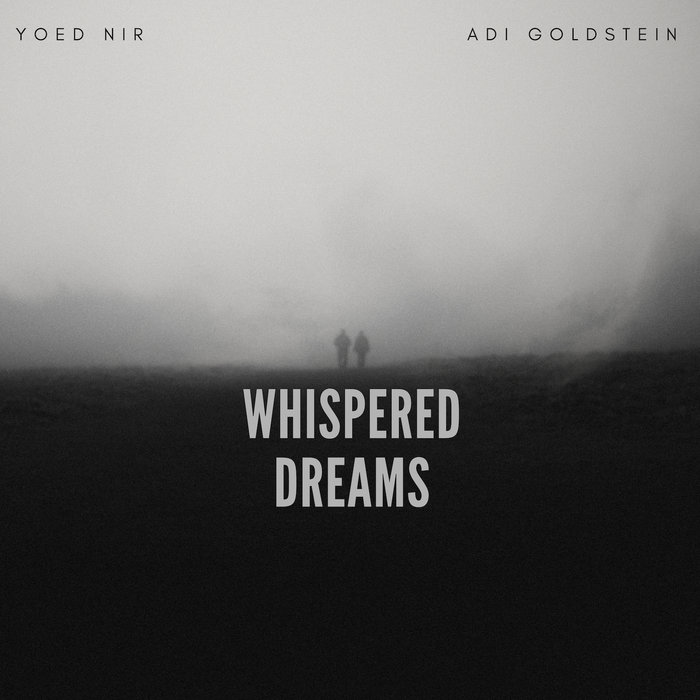 Whispered Dreams | Adi Goldstein & Yoed Nir | Adi Goldstein