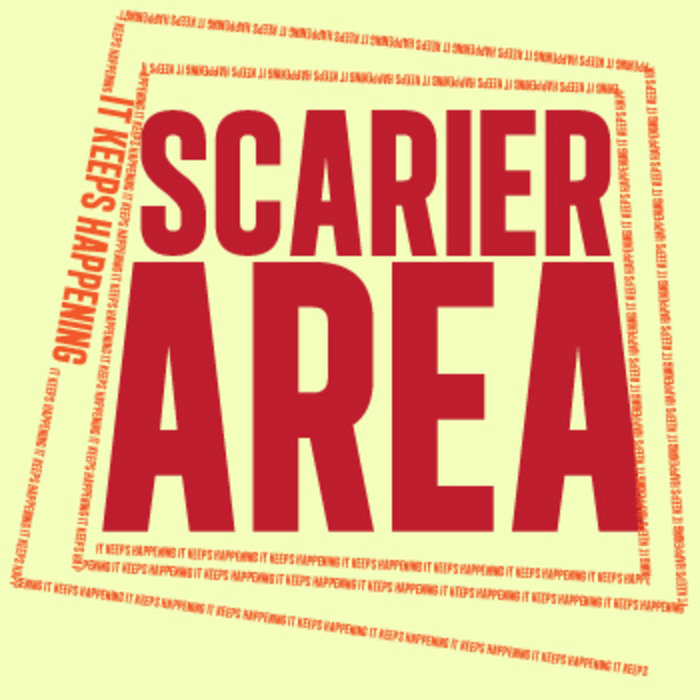 It Keeps Happening | Scarier Area