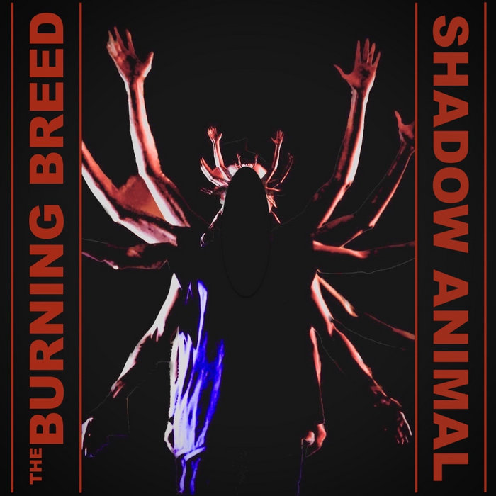 SHADOW ANIMAL | The Burning Breed