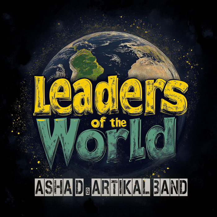 Leaders of the world | Asha D & Artikal band | Asha D
