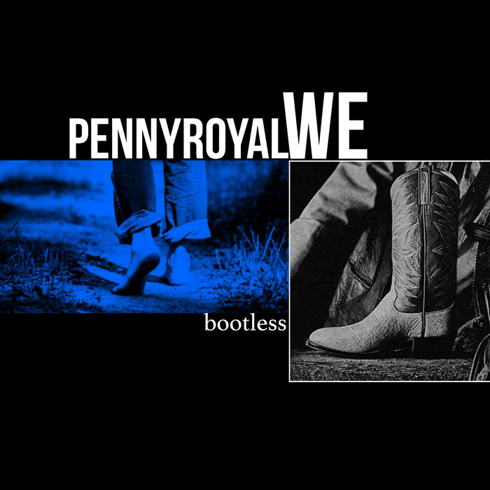 Bootless | Pennyroyal We