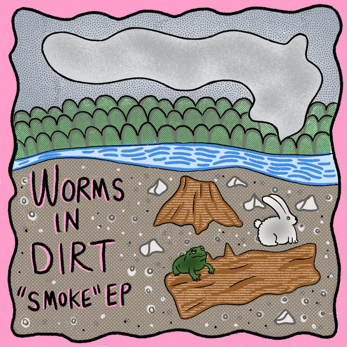 SMOKE | Worms in Dirt