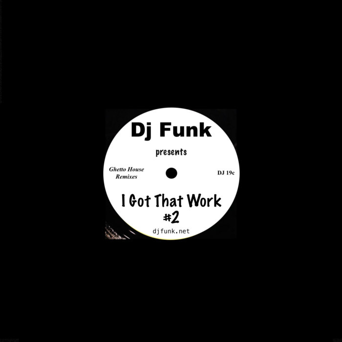 I Got That Work #2 | DJ FUNK