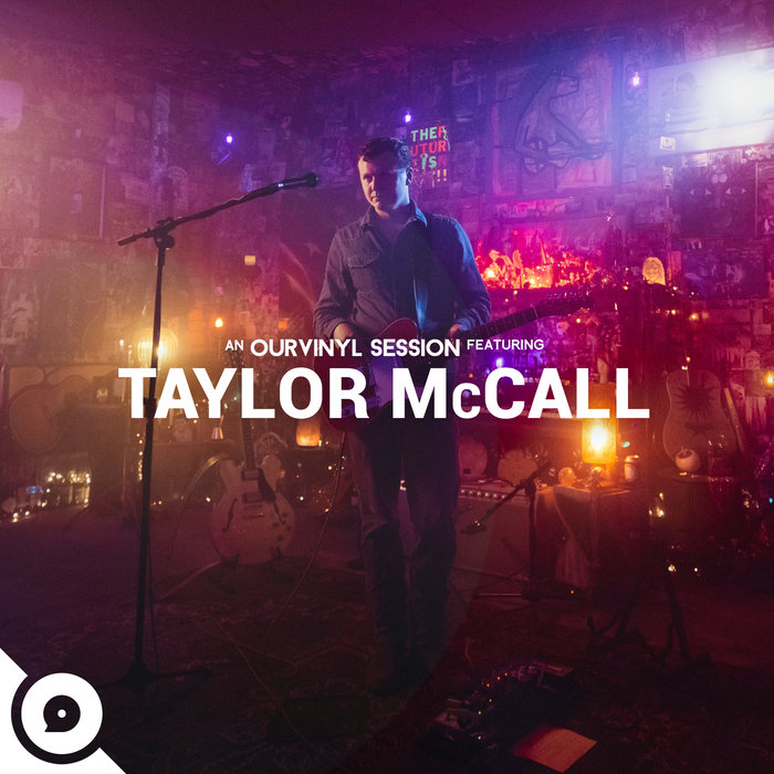 Taylor McCall | OurVinyl Sessions | Taylor McCall, OurVinyl | OurVinyl