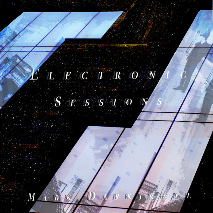 Electronic Sessions | Mark Darkjewel