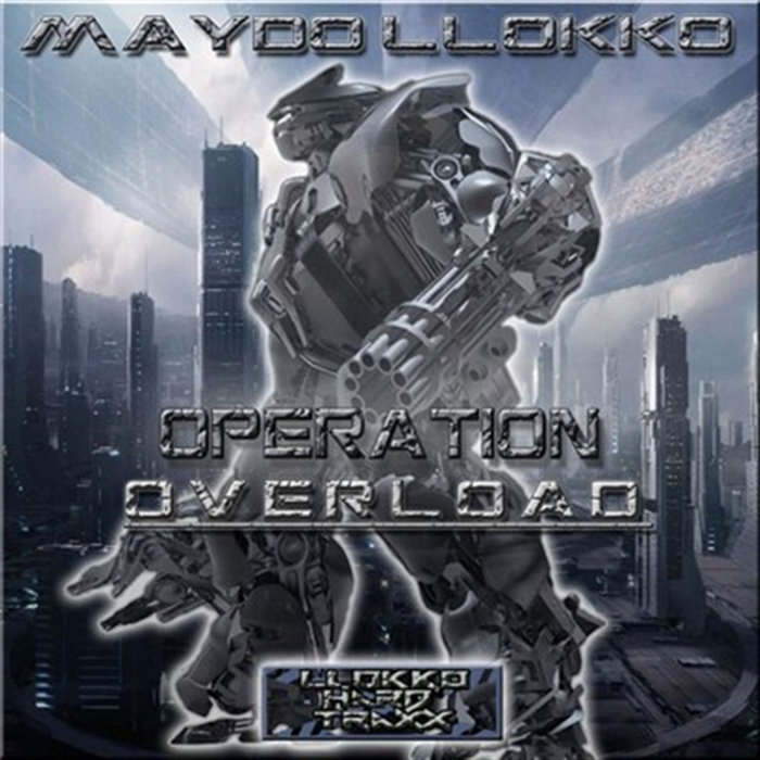 Operation Overload | Maydo Llokko
