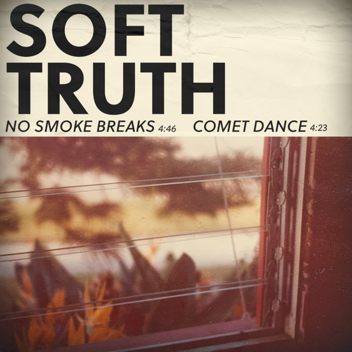 No Smoke Breaks [Single] | Soft Truth