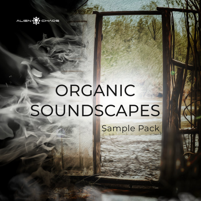 Organic Soundscapes [Sample Pack] | Alien Chaos
