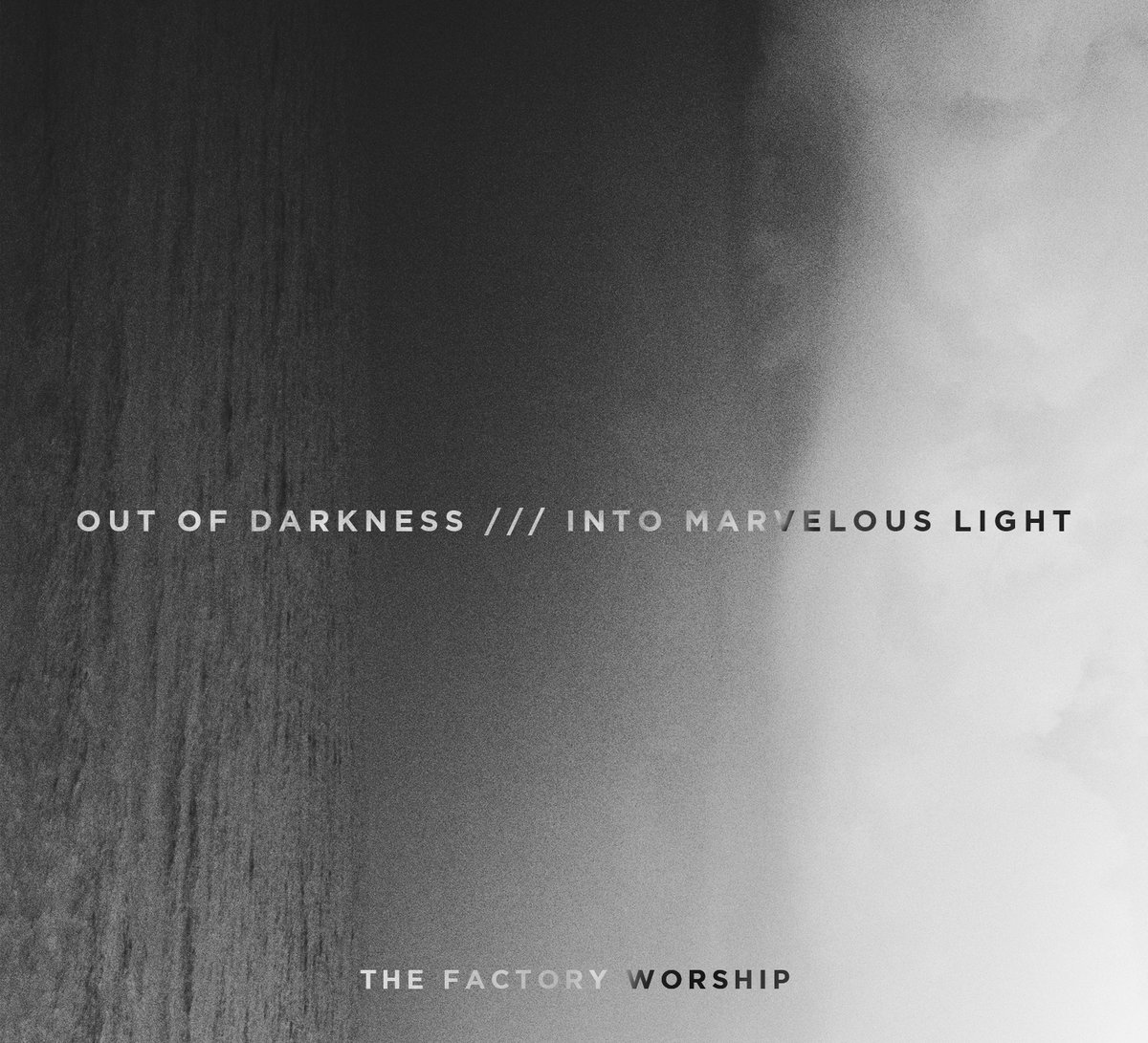 Out Of Darkness /// Into Marvelous Light | The Factory Worship