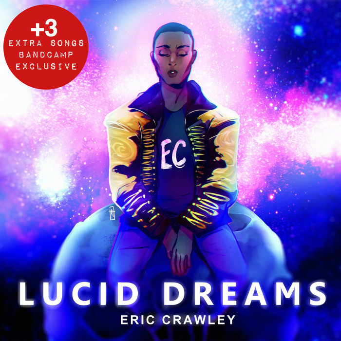 Lucid Dreams | Eric Crawley
