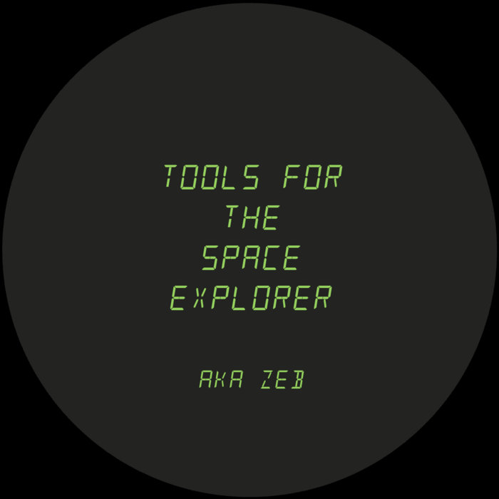 Tools For The Space Explorer | AKA Zeb