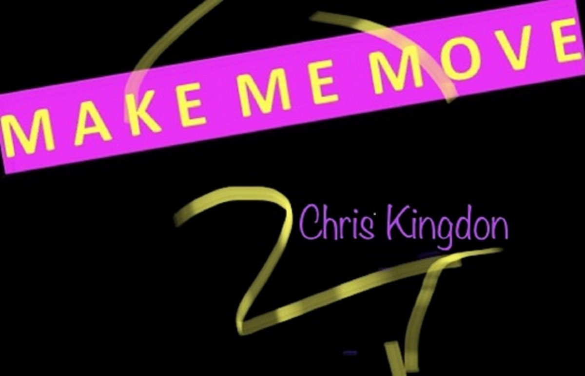 MAKE ME MOVE | CHRIS KINGDON