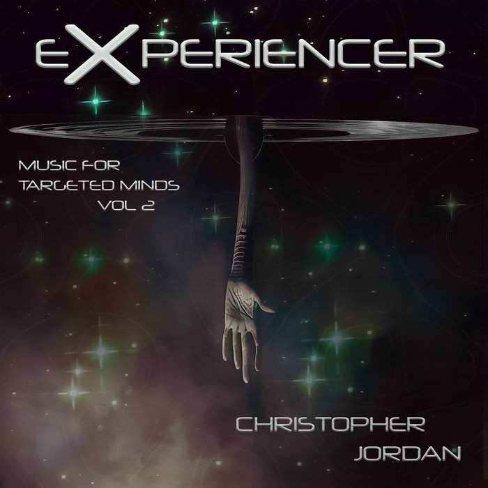 Experiencer ~ Music for Targeted Minds vol 2 | Christopher Jordan
