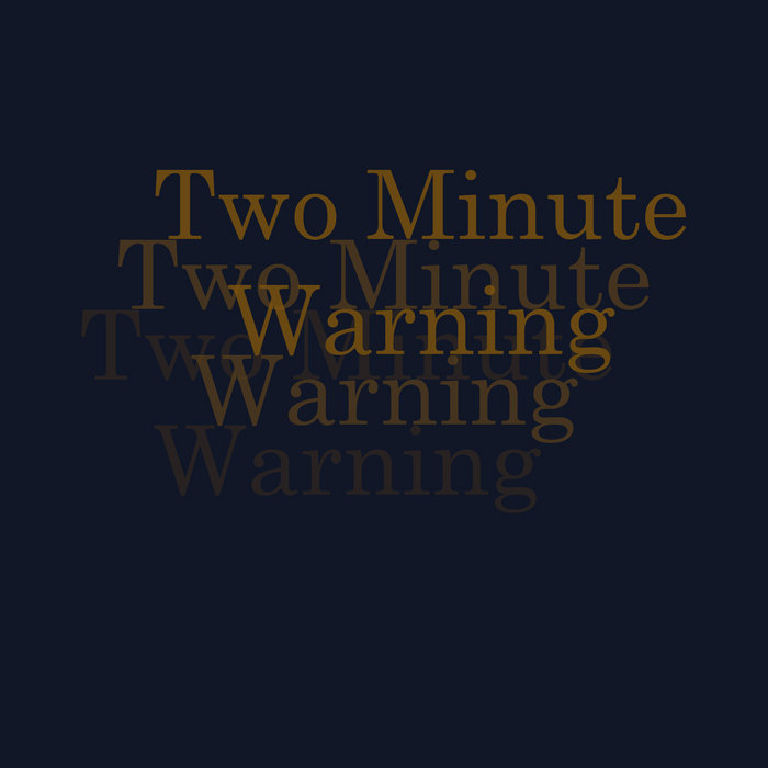 Two Minute Warning | Two Minute Warning