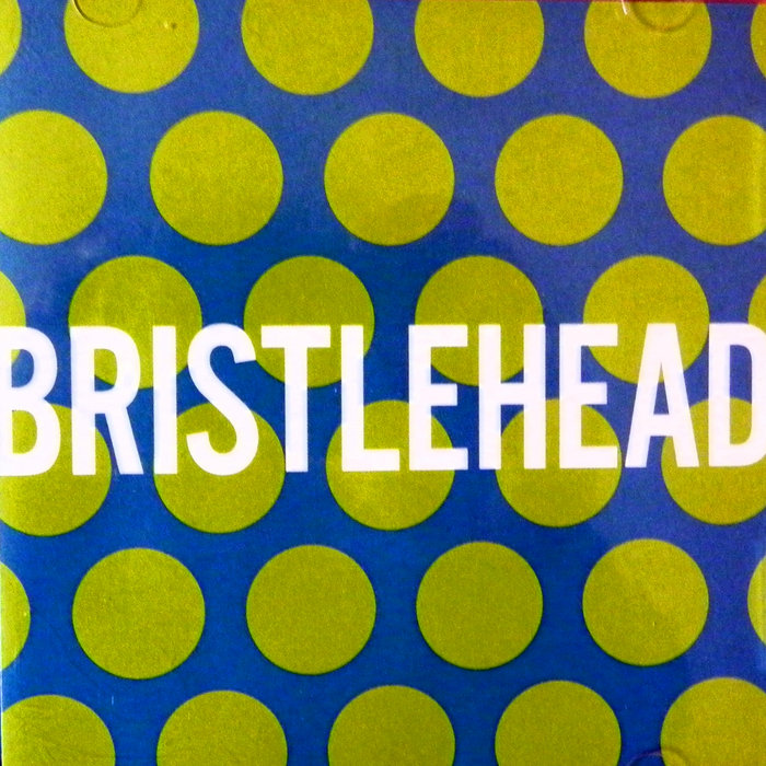 Bristlehead | Mike Fredrickson | Mike Fredrickson/The Mosleys