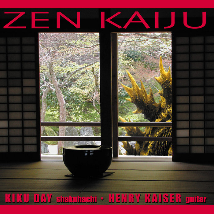 Zen Kaiju | Kiku Day, Henry Kaiser | Henry Kaiser