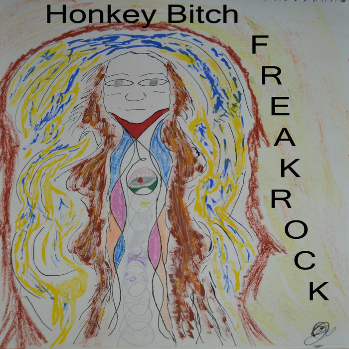Freak Rock | Honkey Bitch