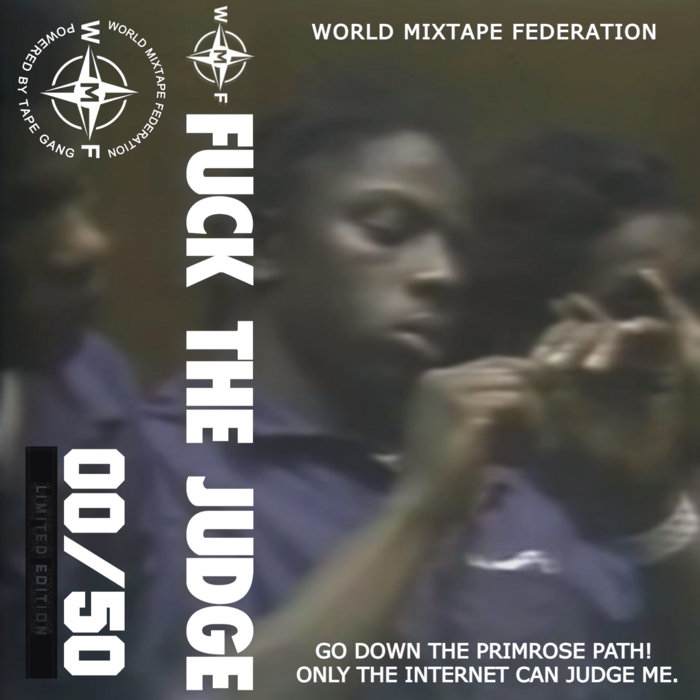 FUCK THE JUDGE | WMF | World Mixtape Federation