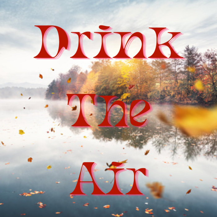 Drink The Air | Charlie Schramm