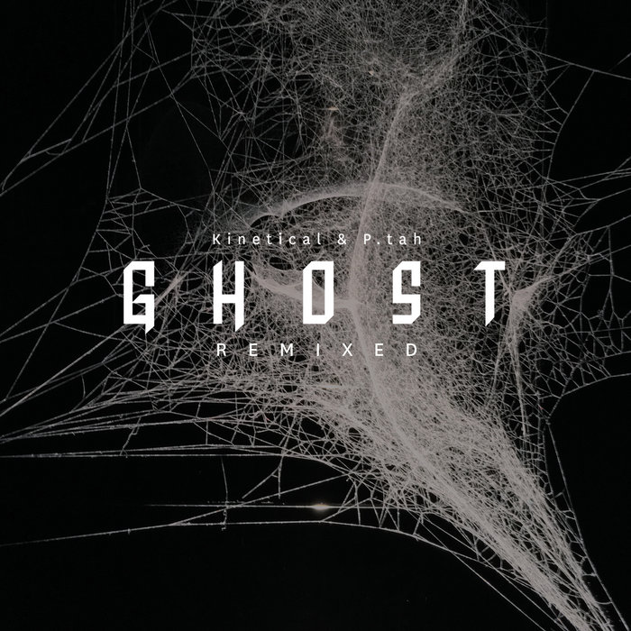 GHOST Remixed | Kinetical & P.tah | Kinetical