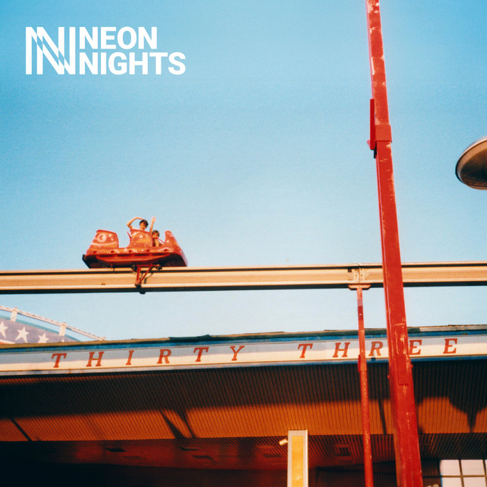 Thirty Three | Neon Nights