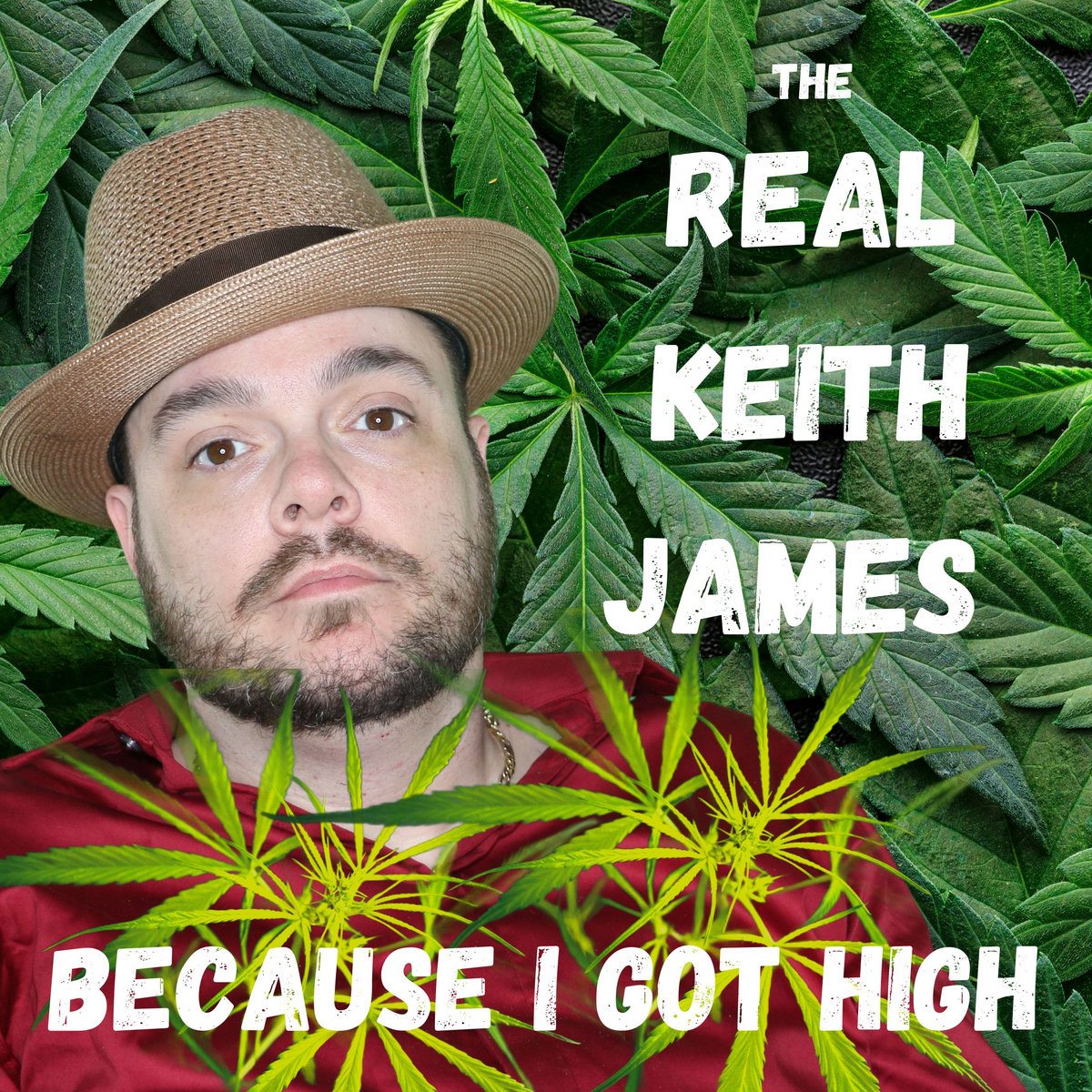 Because I Got High | The Real Keith James