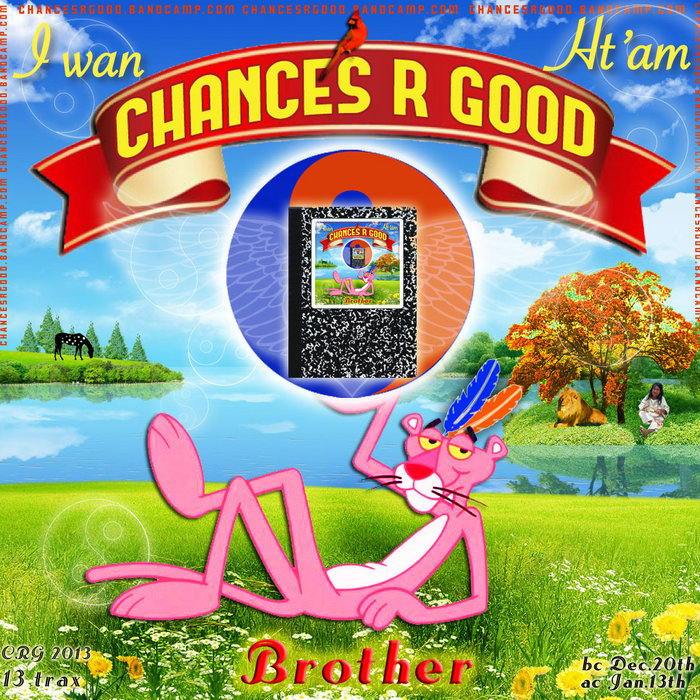 I wan Ht'am | Chances R Good