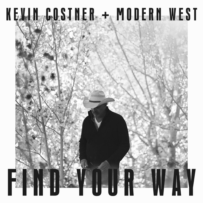 Find Your Way | Kevin Costner & Modern West
