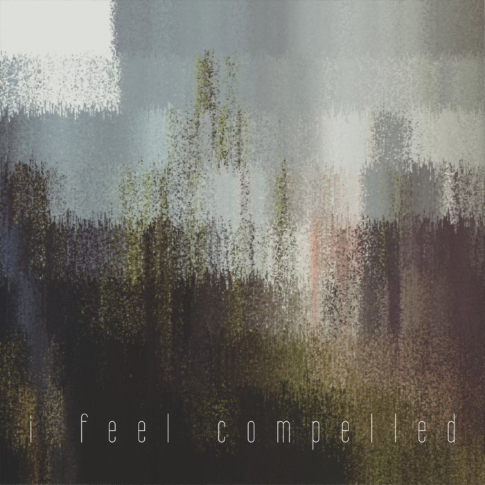 i feel compelled | EPHEMERAL