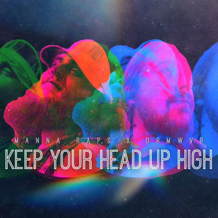 Keep You Head Up High | Manna Raps & DRMWVR | Muti Music